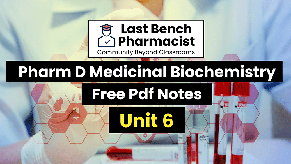 Pharm D 1st Year Medicinal Biochemistry Unit 6 PDF Notes - Last Bench ...