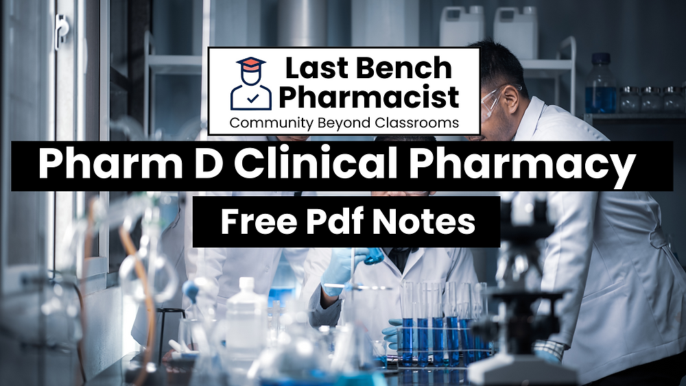 Pharm D 4th Year Clinical Pharmacy PDF Notes - Last Bench Pharmacist
