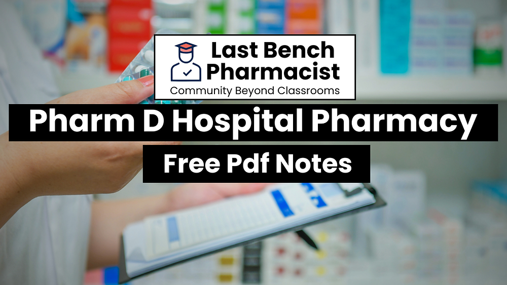Pharm D 4th Year Hospital Pharmacy PDF Notes - Last Bench Pharmacist