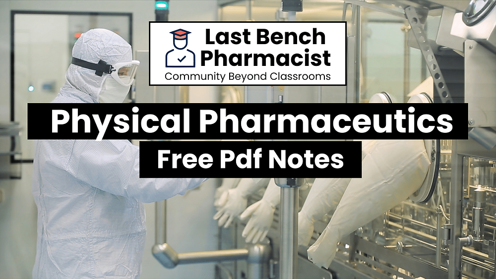 B Pharm Physical Pharmaceutics-1 Pdf Notes - Last Bench Pharmacist