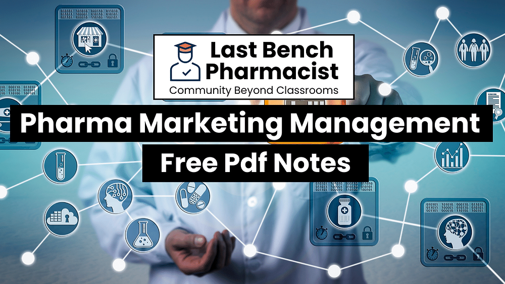B Pharm Pharma Marketing Management PDF Notes - Last Bench Pharmacist