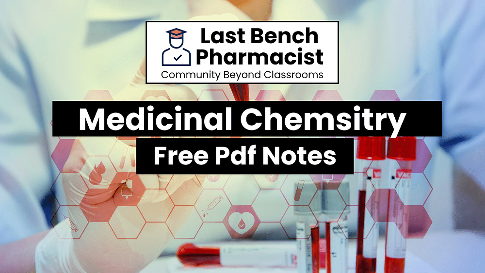 B Pharm Medicinal Chemistry Pdf Notes - Last Bench Pharmacist