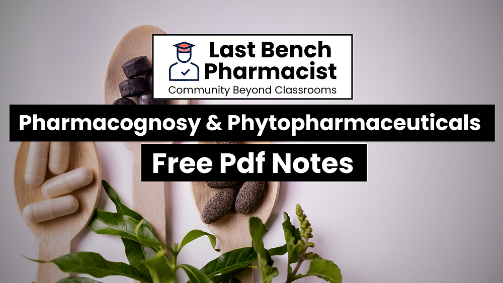 Pharm D 2nd Year Pharmacognosy & Phytopharmaceuticals PDF Notes - Last ...