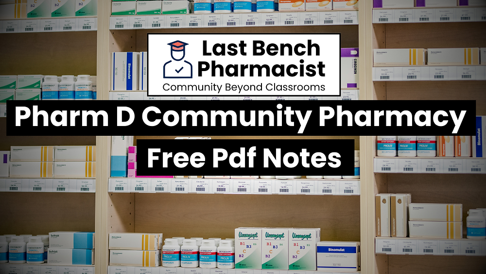 Pharm D 2nd Year Community Pharmacy PDF Notes - Last Bench Pharmacist