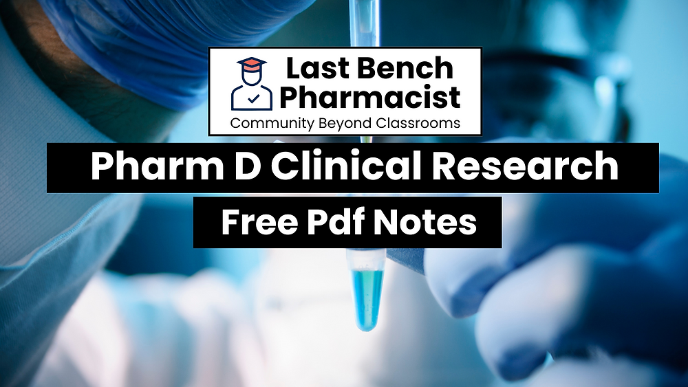 Pharm D 5th Year Clinical Research PDF Notes - Last Bench Pharmacist