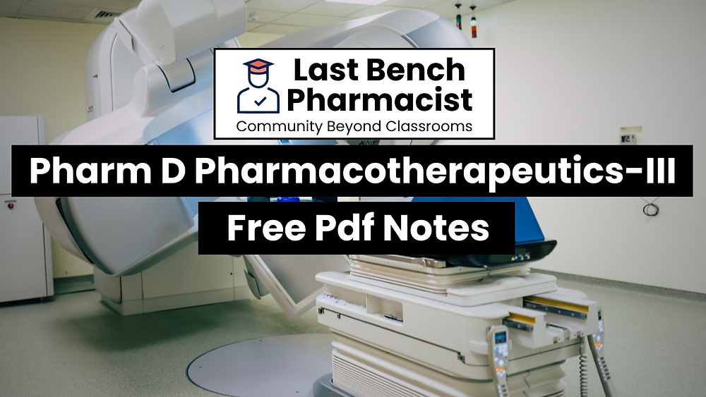 Pharm D 4th Year Pharmacotherapeutics-3 Unit 6 PDF Notes - Last Bench ...