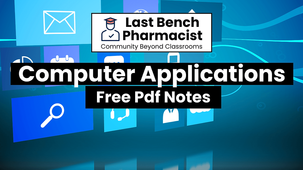 B Pharm Computer Applications Pdf Notes - Last Bench Pharmacist