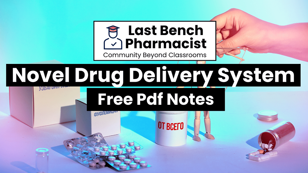 B Pharm Novel Drug Delivery System PDF Notes - Last Bench Pharmacist