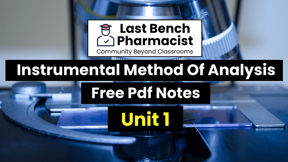 B Pharm Instrumental Method Of Analysis Unit 1 PDF Notes - Last Bench ...